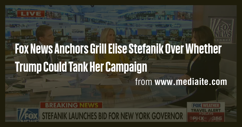 Fox News Anchors Grill Elise Stefanik Over Whether Trump Could Tank Her ...