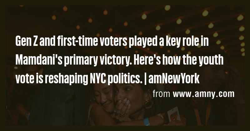 Gen Z and first-time voters played a key role in Mamdani's primary ...