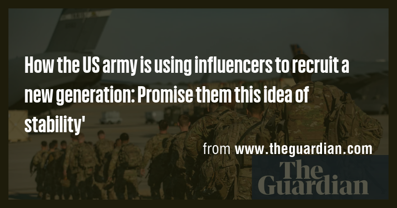 How the US army is using influencers to recruit a new generation ...