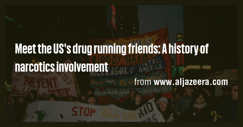 Meet the US's drug running friends: A history of narcotics involvement ...