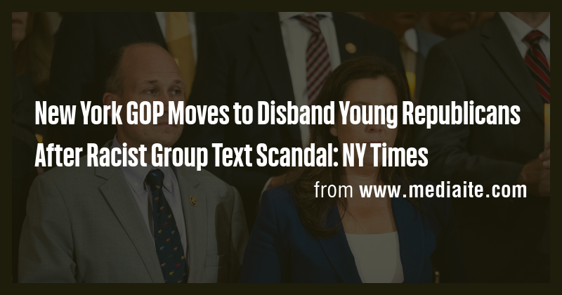 New York GOP Moves to Disband Young Republicans After Racist Group Text ...