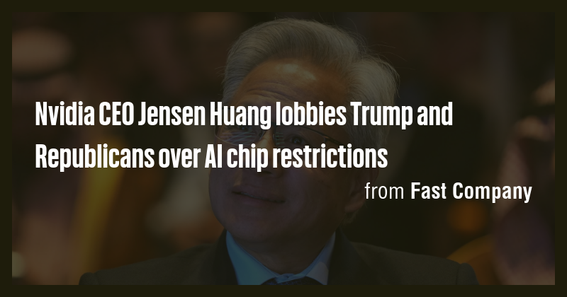 Nvidia CEO Jensen Huang lobbies Trump and Republicans over AI chip ...