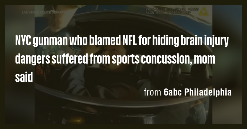 NYC gunman who blamed NFL for hiding brain injury dangers suffered from ...
