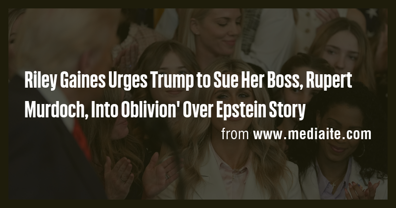 Riley Gaines Urges Trump to Sue Her Boss, Rupert Murdoch, Into Oblivion ...