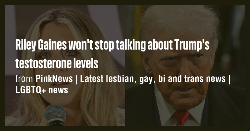 Riley Gaines won't stop talking about Trump's testosterone levels - Briefly