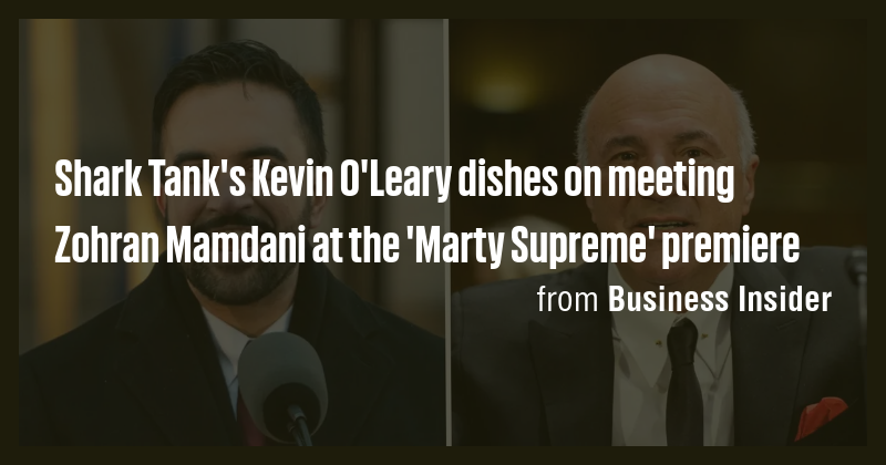 Shark Tank's Kevin O'Leary dishes on meeting Zohran Mamdani at the ...