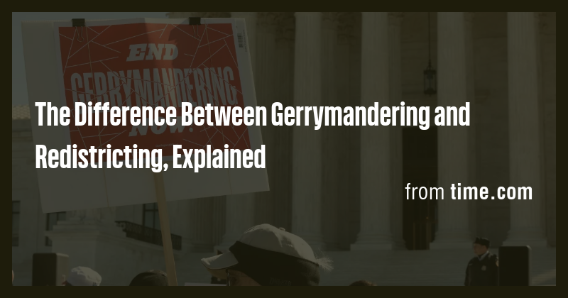 The Difference Between Gerrymandering and Redistricting, Explained ...