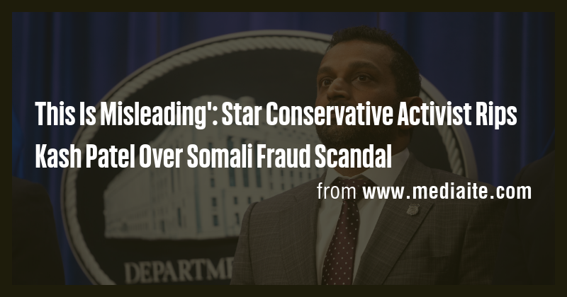 This Is Misleading': Star Conservative Activist Rips Kash Patel Over ...