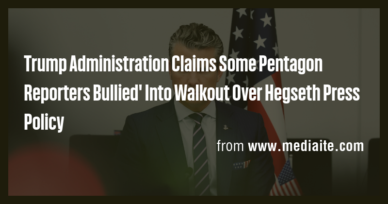 Trump Administration Claims Some Pentagon Reporters Bullied' Into ...