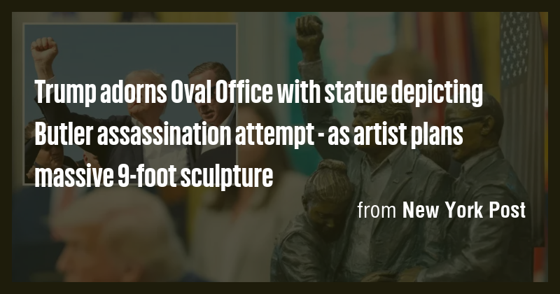 Trump adorns Oval Office with statue depicting Butler assassination ...