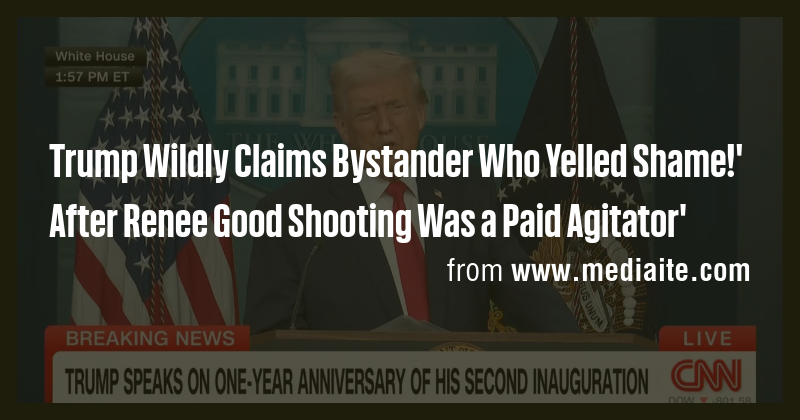 Trump Wildly Claims Bystander Who Yelled Shame!' After Renee Good ...