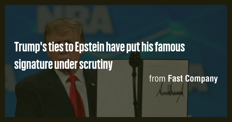 Trump's ties to Epstein have put his famous signature under scrutiny ...