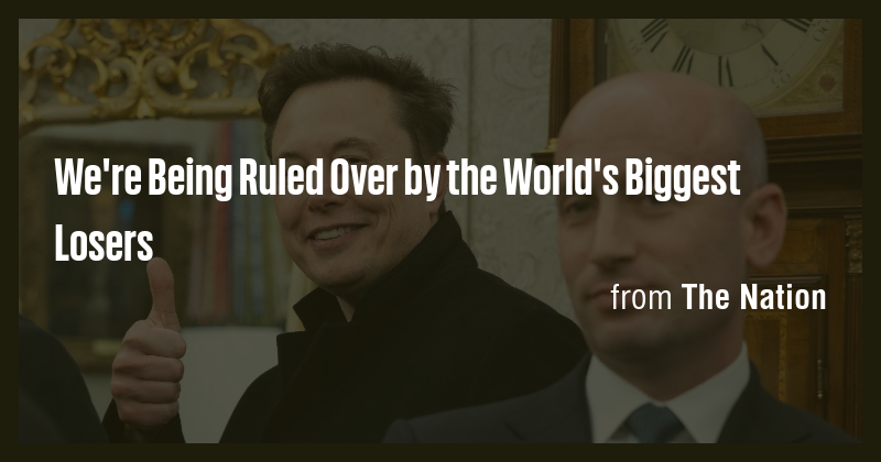 We're Being Ruled Over by the World's Biggest Losers - Briefly