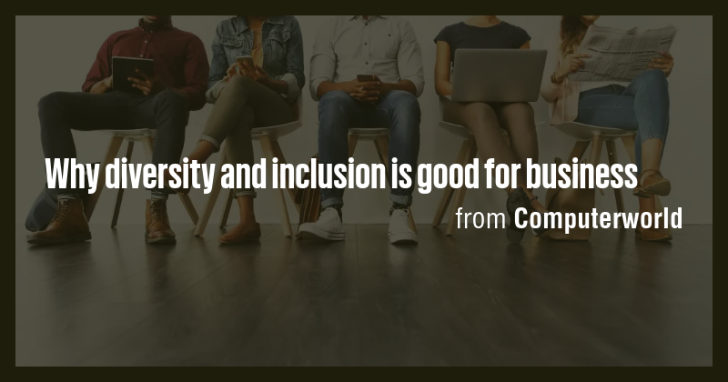 Why diversity and inclusion is good for business - Briefly