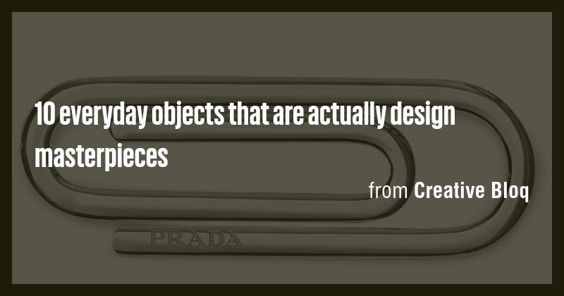 10 everyday objects that are actually design masterpieces - Briefly