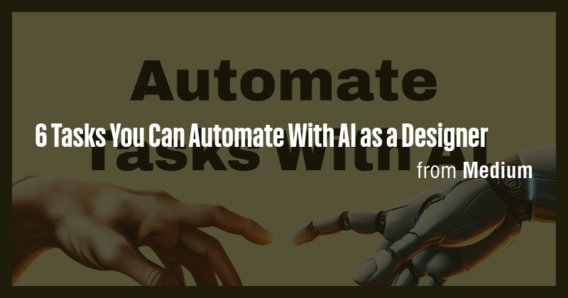 6 Tasks You Can Automate With AI as a Designer - Briefly