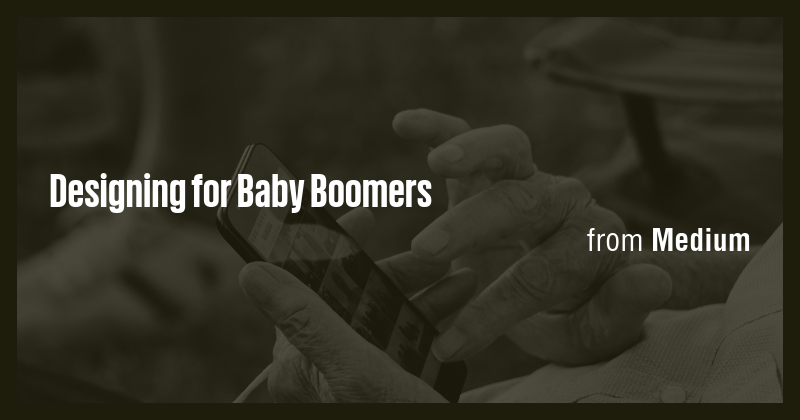Designing for Baby Boomers - Briefly