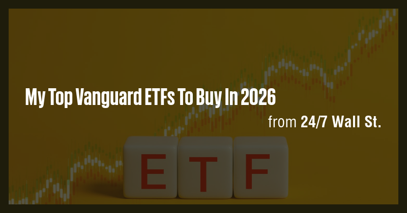 My Top Vanguard ETFs To Buy In 2026 - Briefly
