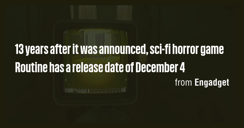 13 years after it was announced, sci-fi horror game Routine has a ...