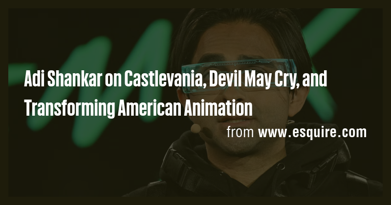 Adi Shankar on Castlevania, Devil May Cry, and Transforming American ...