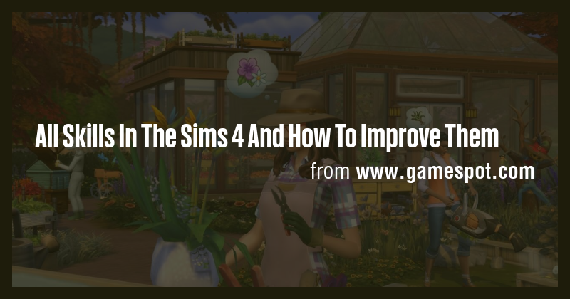 All Skills In The Sims 4 And How To Improve Them - Briefly