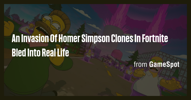 An Invasion Of Homer Simpson Clones In Fortnite Bled Into Real Life ...