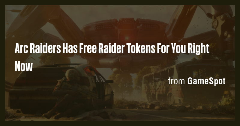 Arc Raiders Has Free Raider Tokens For You Right Now - Briefly