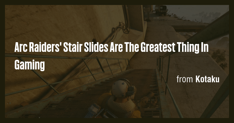Arc Raiders' Stair Slides Are The Greatest Thing In Gaming - Briefly