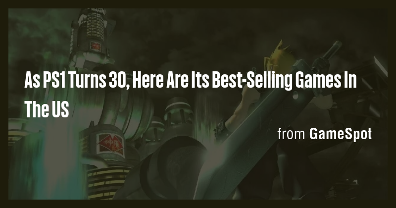 As PS1 Turns 30, Here Are Its Best-Selling Games In The US - Briefly