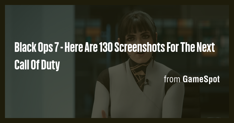 Black Ops 7 - Here Are 130 Screenshots For The Next Call Of Duty - Briefly