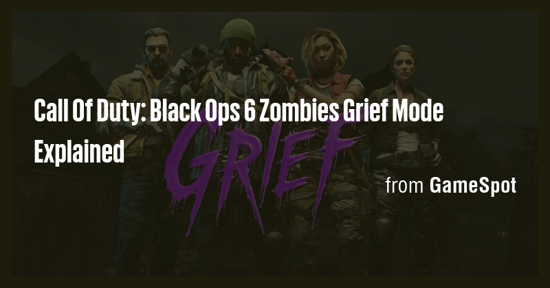 Call Of Duty: Black Ops 6 Zombies Grief Mode Explained - Briefly