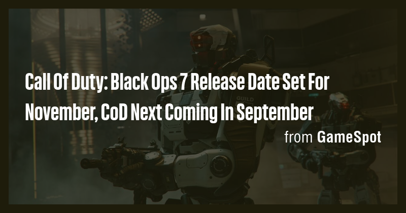 Call Of Duty: Black Ops 7 Release Date Set For November, CoD Next ...