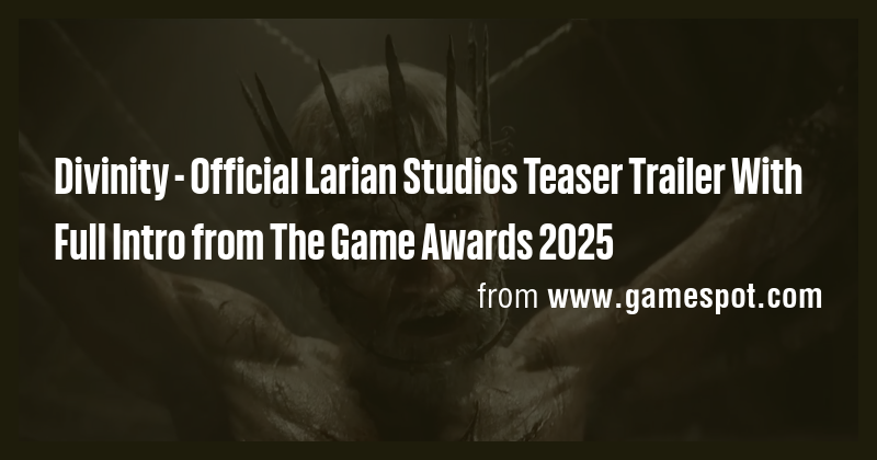 Divinity - Official Larian Studios Teaser Trailer With Full Intro from ...
