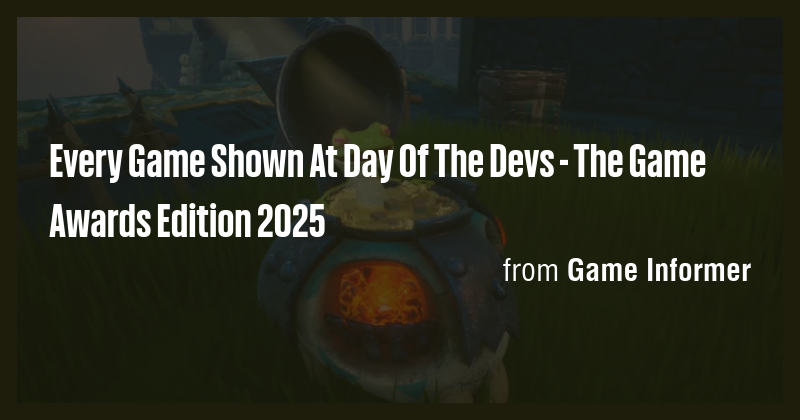 Every Game Shown At Day Of The Devs - The Game Awards Edition 2025 ...