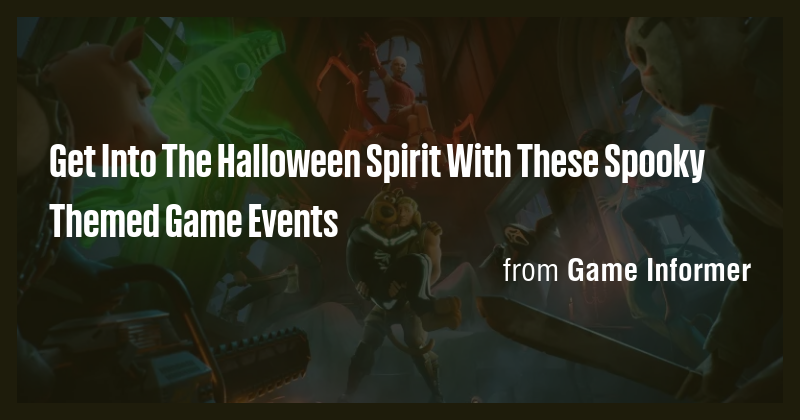 Get Into The Halloween Spirit With These Spooky Themed Game Events ...