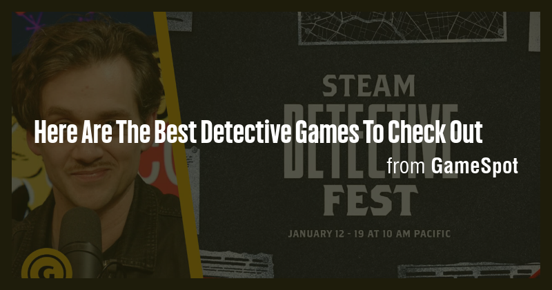 Here Are The Best Detective Games To Check Out - Briefly