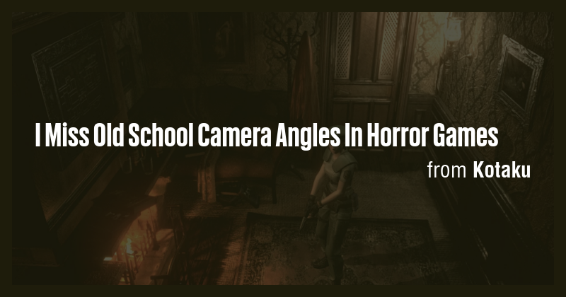 I Miss Old School Camera Angles In Horror Games - Briefly