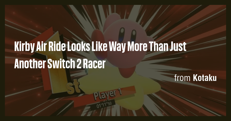 Kirby Air Ride Looks Like Way More Than Just Another Switch 2 Racer - Briefly