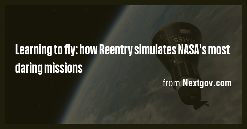 Learning to fly: how Reentry simulates NASA's most daring missions ...