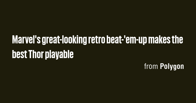 Marvel's great-looking retro beat-'em-up makes the best Thor playable ...