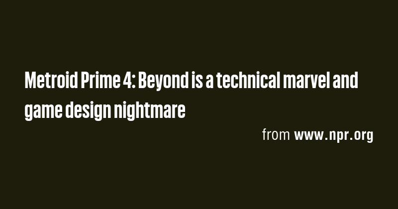 Metroid Prime 4: Beyond is a technical marvel and game design nightmare ...