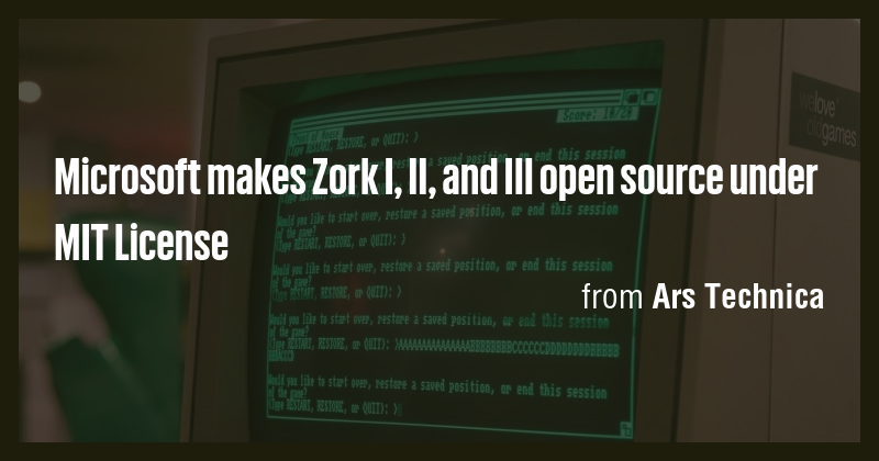 Microsoft makes Zork I, II, and III open source under MIT License - Briefly