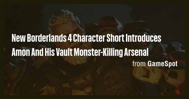 New Borderlands 4 Character Short Introduces Amon And His Vault Monster ...