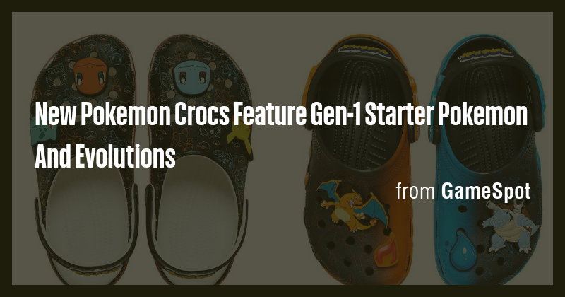 New Pokemon Crocs Feature Gen-1 Starter Pokemon And Evolutions - Briefly