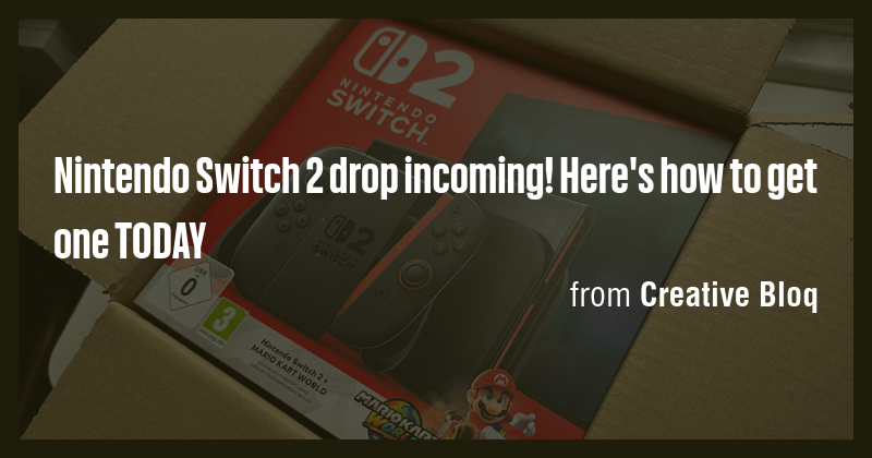 Nintendo Switch 2 drop incoming! Here's how to get one TODAY - Briefly