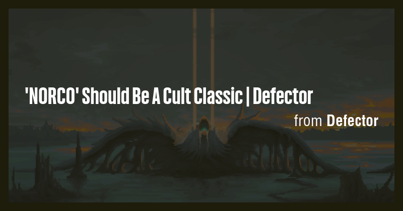 'NORCO' Should Be A Cult Classic | Defector - Briefly