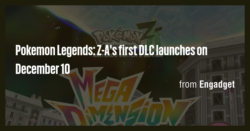 Pokemon Legends: Z-A's first DLC launches on December 10 - Briefly