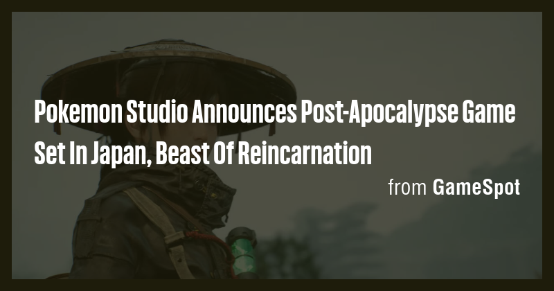 Pokemon Studio Announces Post-Apocalypse Game Set In Japan, Beast Of ...
