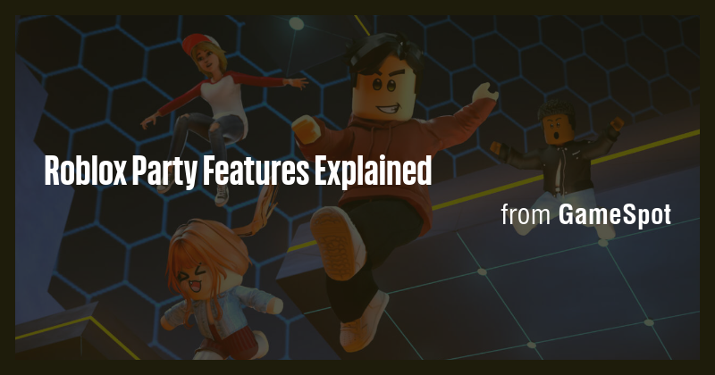 Roblox Party Features Explained - Briefly