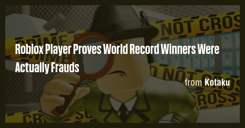Roblox Player Proves World Record Winners Were Actually Frauds - Briefly
